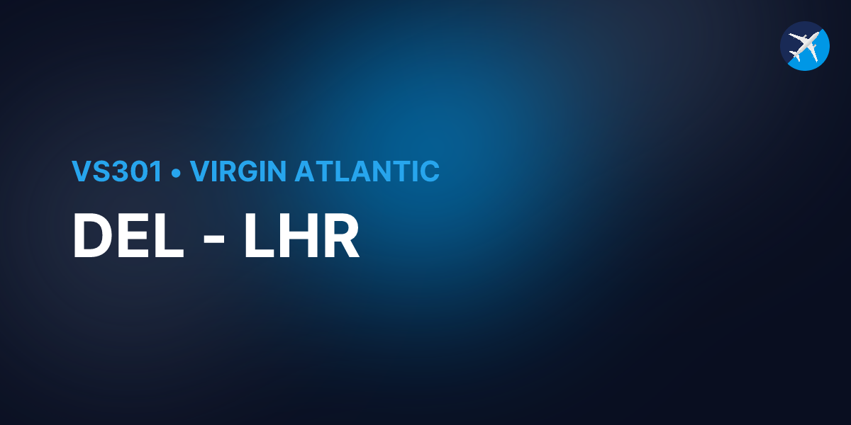 Flight VS301 from New Delhi (DEL) to London (LHR)