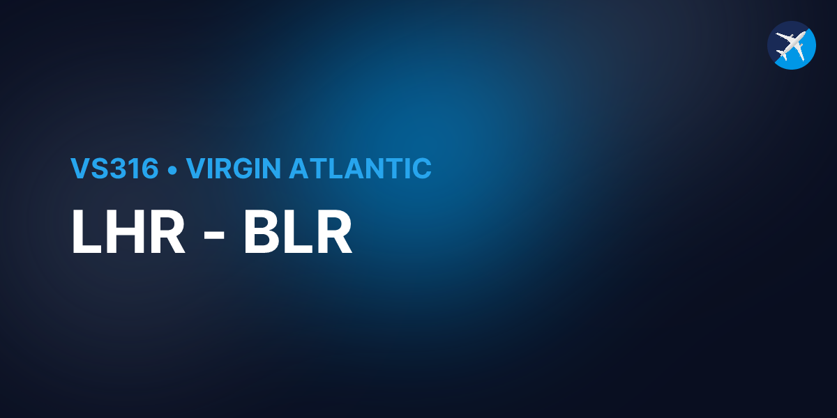 Flight VS316 from London (LHR) to Bengaluru (BLR)