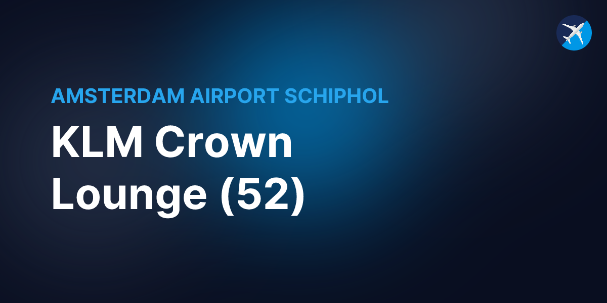 KLM Crown Lounge (52) - Amsterdam Airport Schiphol (AMS)